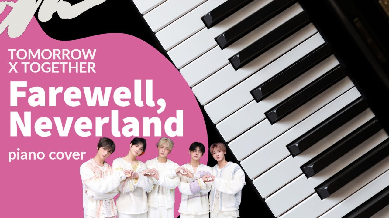 FAREWELL, NEVERLAND - TXT | piano cover - YouTube