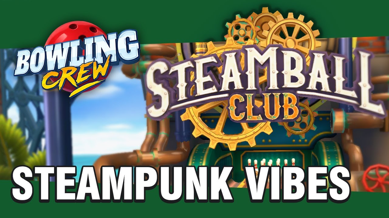 STEAMPUNK WORLD IN BOWLING CREW: STEAM BALL ALLEY ⚙️💨 - YouTube
