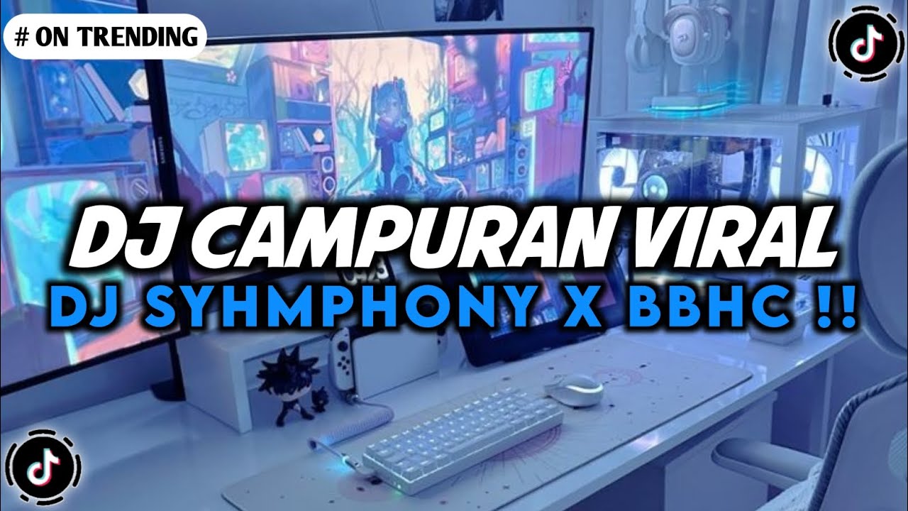 DJ CAMPURAN FYP TIKTOK TERBARU! DJ SYMPHONY X BBHC X YA ODNA X MIRACLES ...
