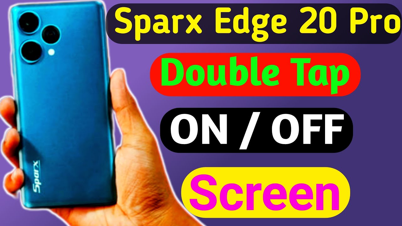 Sparx Edge 20 Pro Double Tap on off screen/|Double Tap kr k Screen ko ...