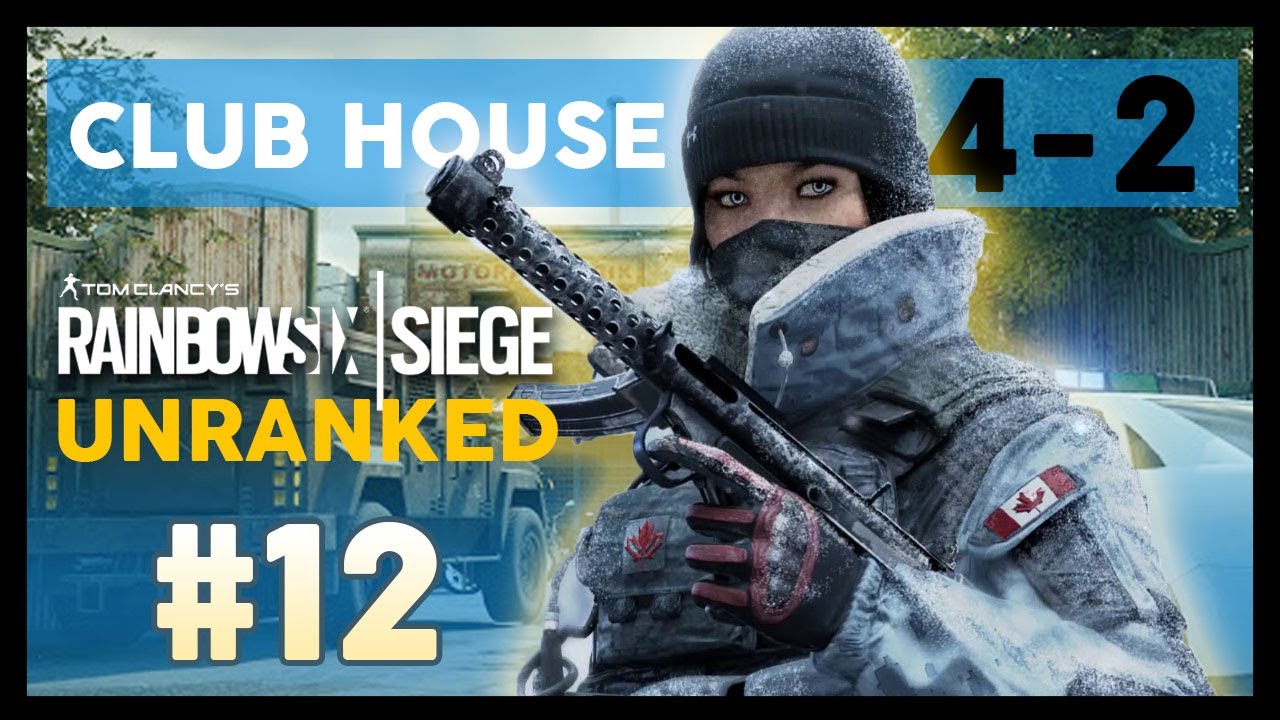 CLUB HOUSE / 4-2 | SOLO/UNRANKED #12 | Tom Clancy's Rainbow Six: Siege ...