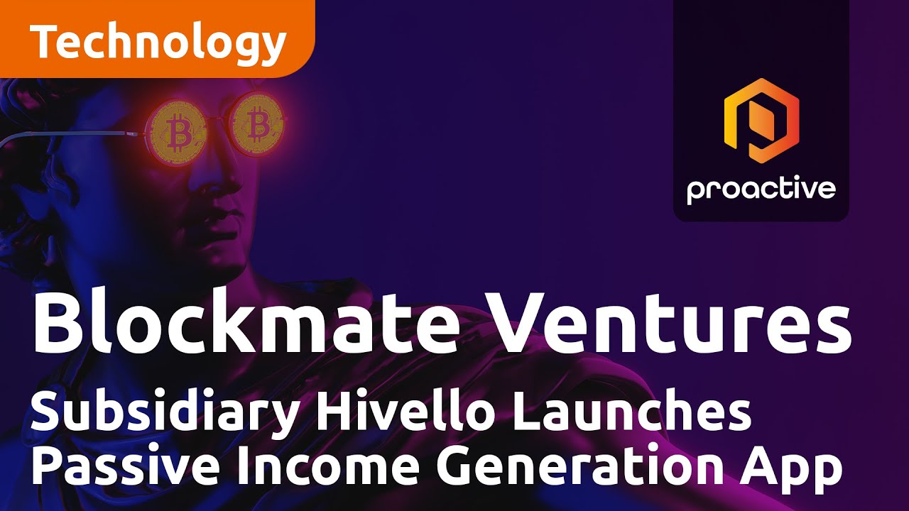 Blockmate Ventures' Subsidiary Hivello Launches Passive Income ...