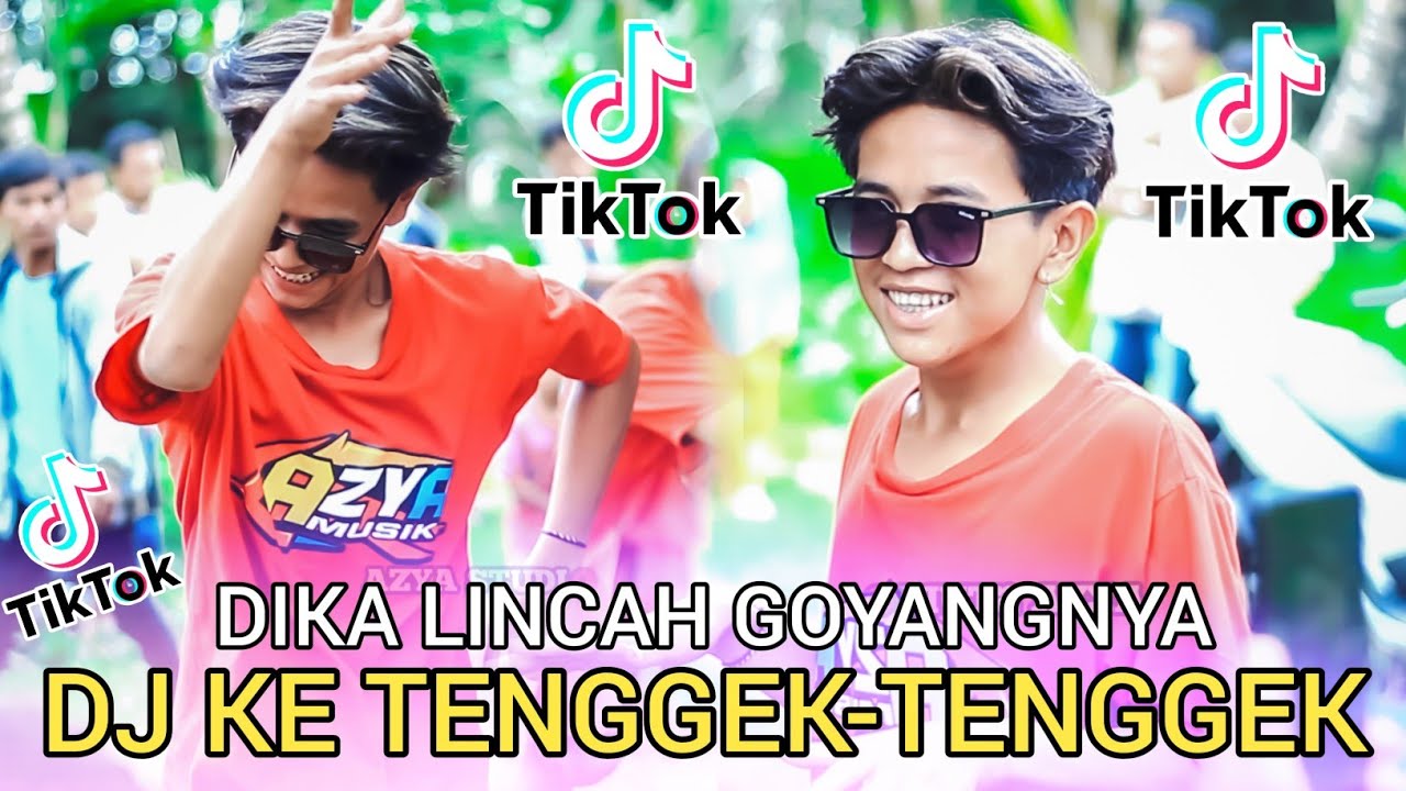 DJ TE TENGGEK TENGGEK VIRAL TIKTOK, DIKA LINCAH BANGET GOYANGNYA - YouTube