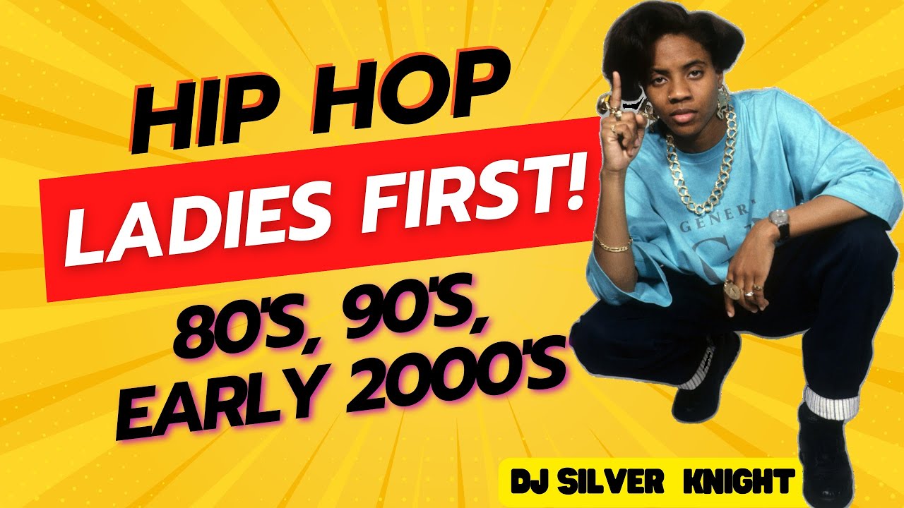DJ SILVER KNIGHT - THE BEST LADIES FIRST - HIP HOP - 80'S, 90'S & EARLY ...