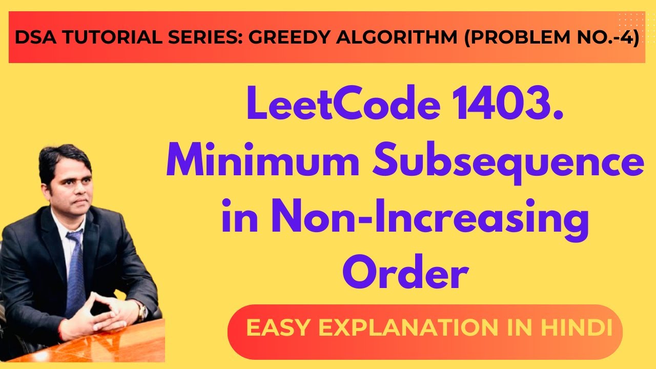 Greedy Algorithm Problem 4 Leetcode 1403 Minimum Subsequence In Non 8415