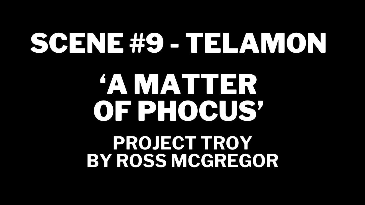 PROJECT TROY - Scene 9 - TELAMON - 'A MATTER OF PHOCUS' - YouTube