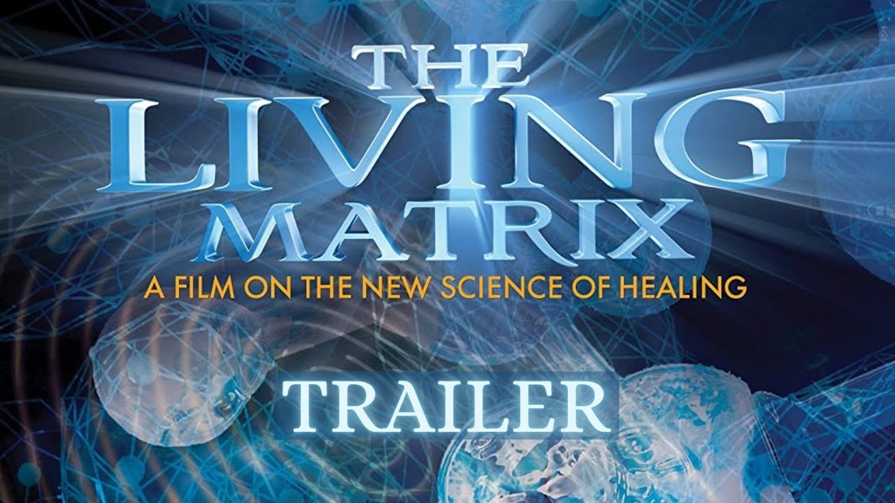 THE LIVING MATRIX (A MATRIZ VIVA ) TRAILER | A Ciência da Cura ...
