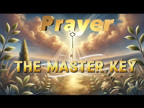 Prayer, The Master Key - YouTube