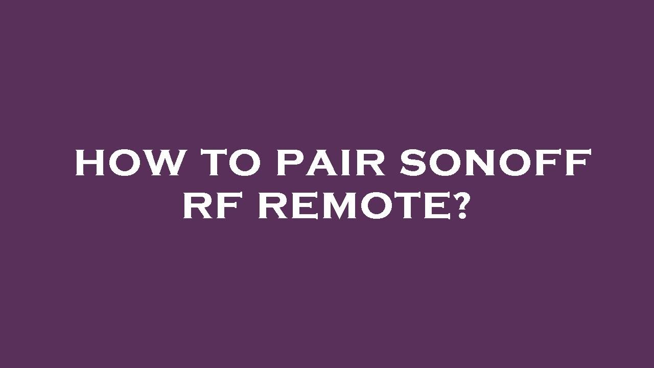 How to pair sonoff rf remote? - YouTube