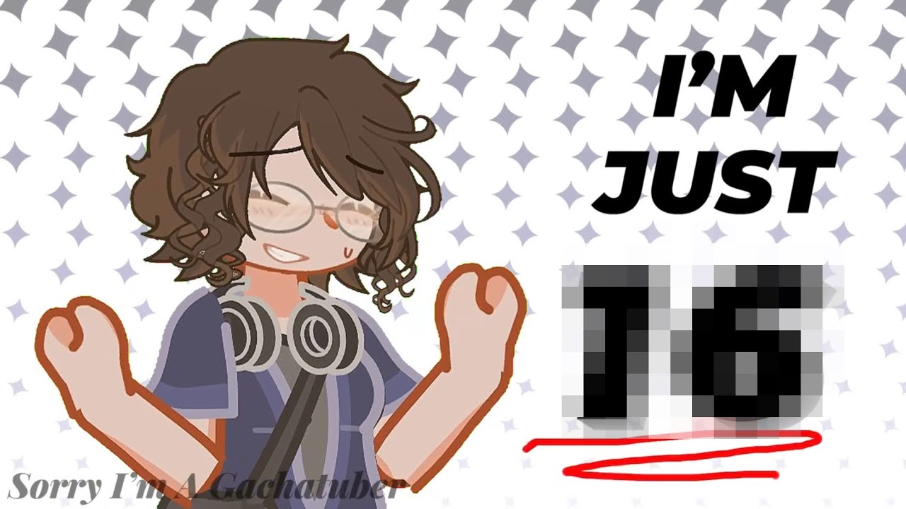 I’m just 16… [B-DAY SPECIAL!!] - YouTube