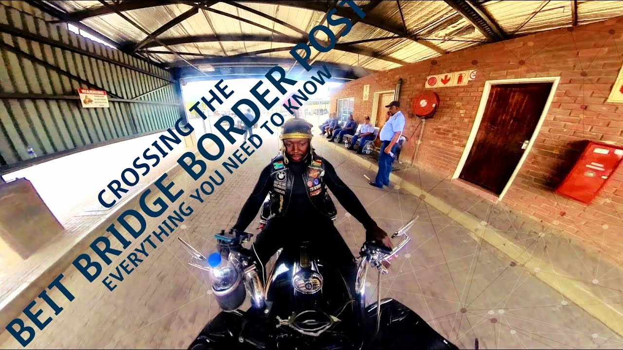 Crossing The Beit Bridge Border Post (Everything you need to know)-Zim ...