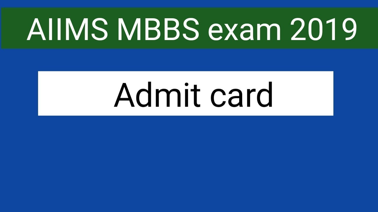 AIIMS MBBS exam 2019 admit card - YouTube