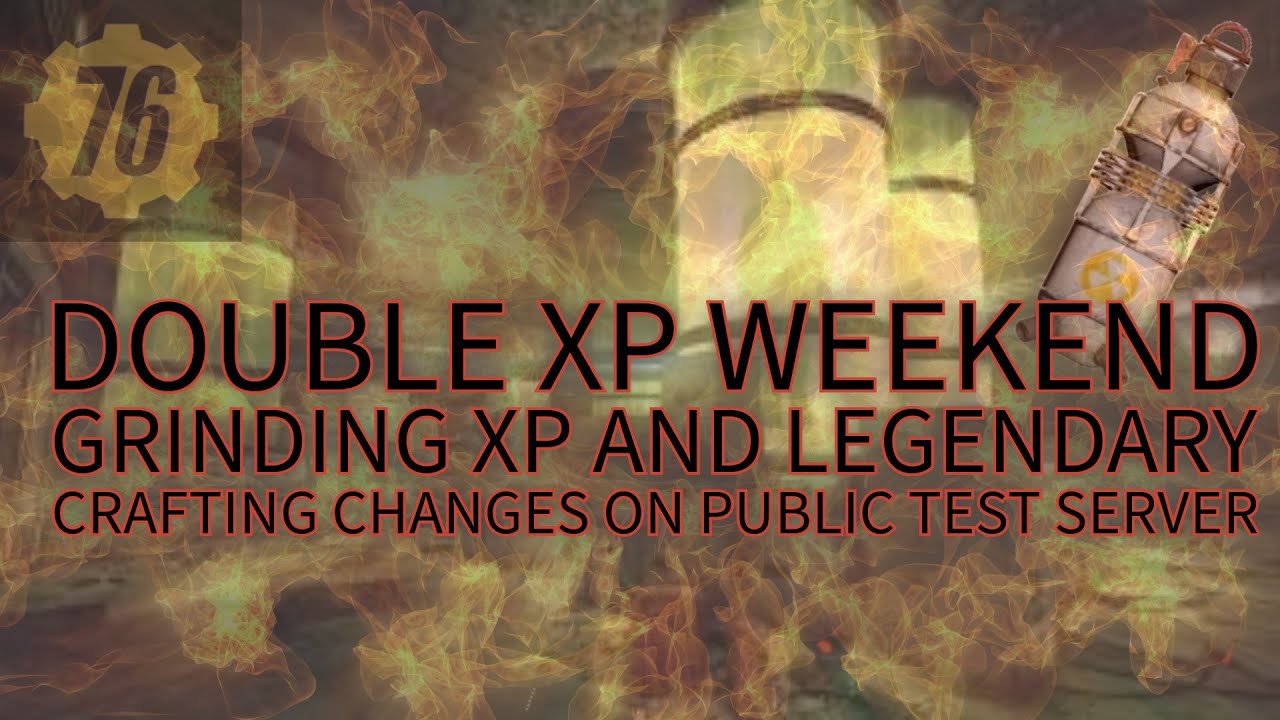 Fallout 76 Double XP Weekend! Part 2 Plus Legendary Crafting Changes ...