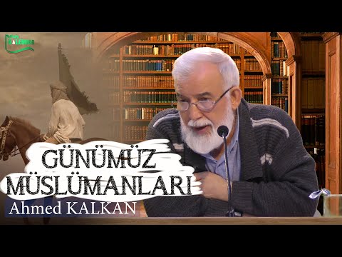 Günümüz Müslümanları (kısa video) - Ahmed KALKAN