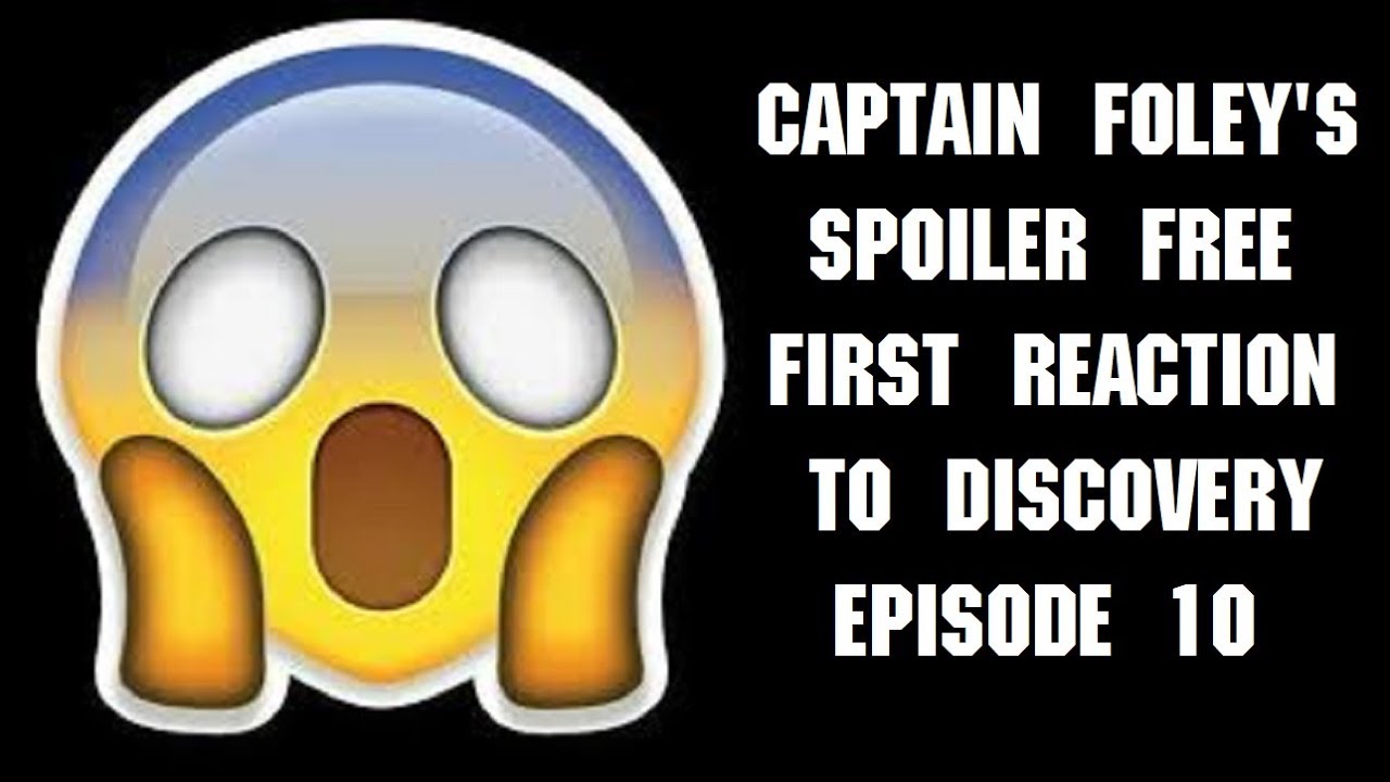 Captain Foley First Reaction to Discovery Episode 10 - YouTube