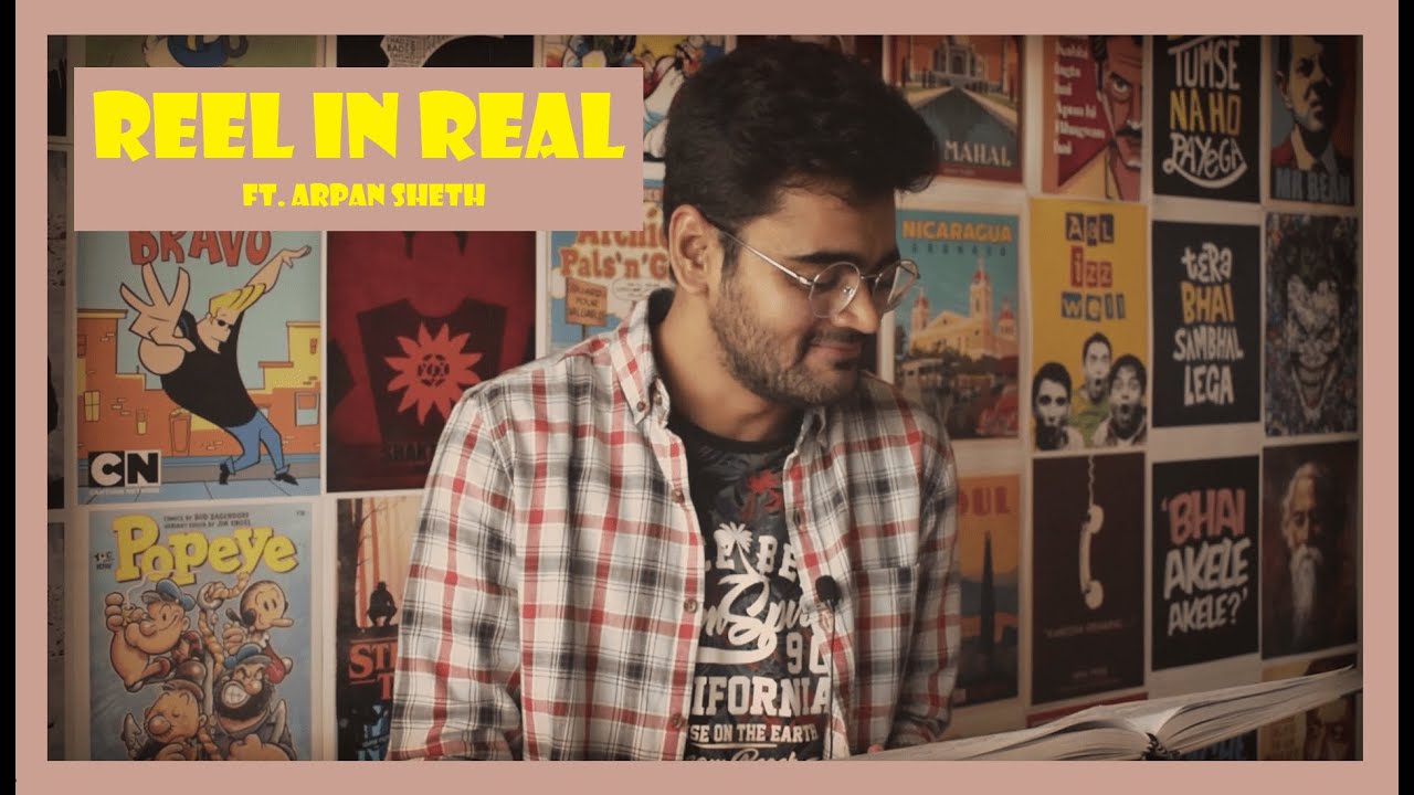 Reel in Real | Ft. Arpan Sheth - YouTube