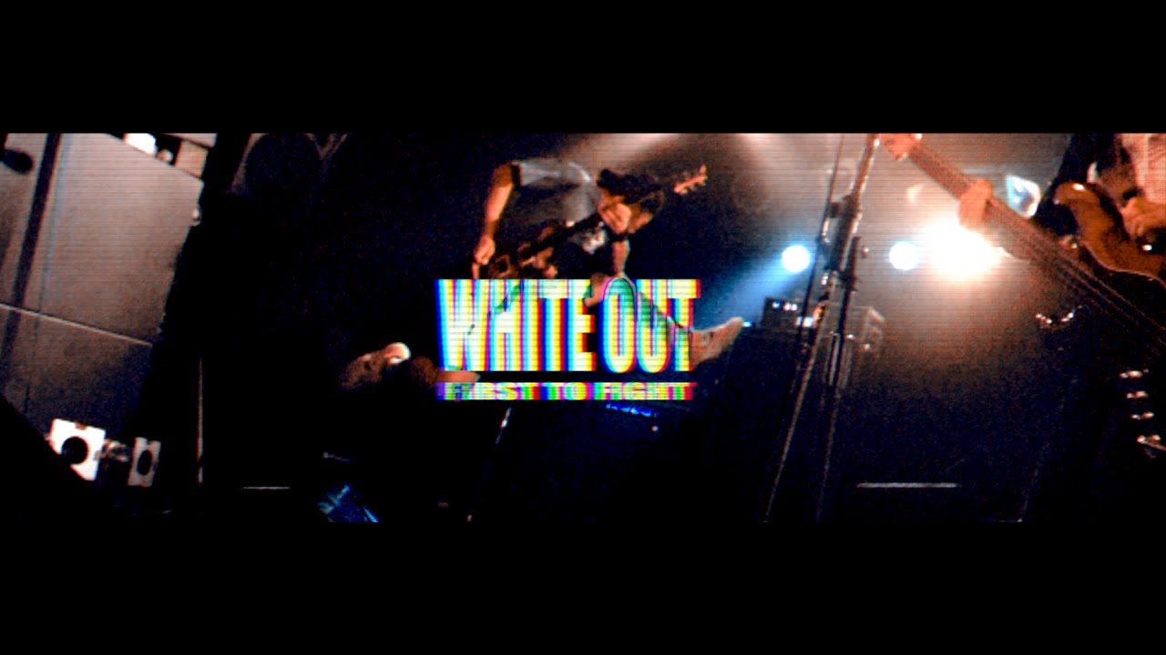 FIRST TO FIGHT - white out(Music Video) - YouTube