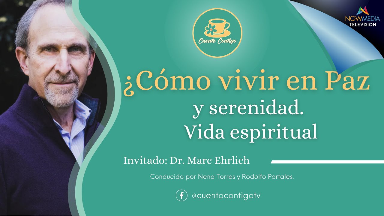 ¿Cómo vivir en #paz y #serenidad? Vida #espiritual | Dr. Marc Ehrlich ...