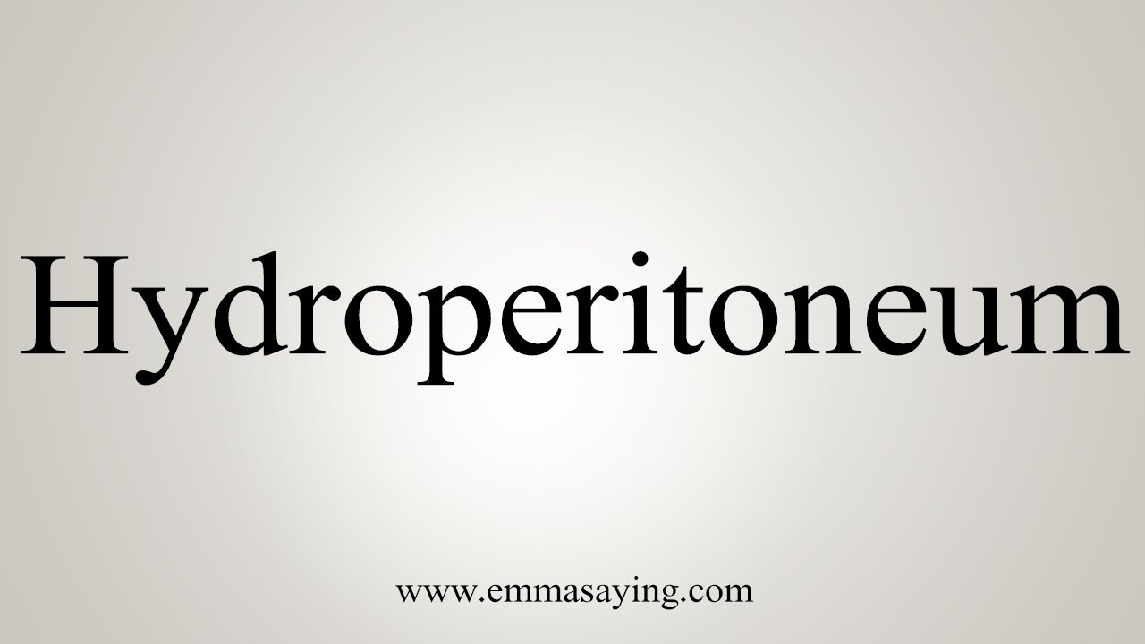 How To Say Hydroperitoneum - YouTube