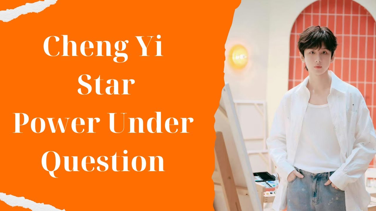 Cheng Yi’s Star Power Under Question: Can One Drama Define a Career ...