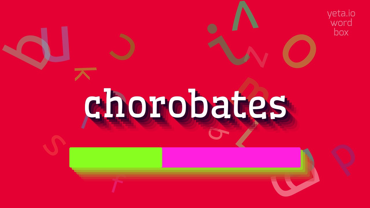 CHOROBATES - HOW TO PRONOUNCE CHOROBATES? #chorobates - YouTube