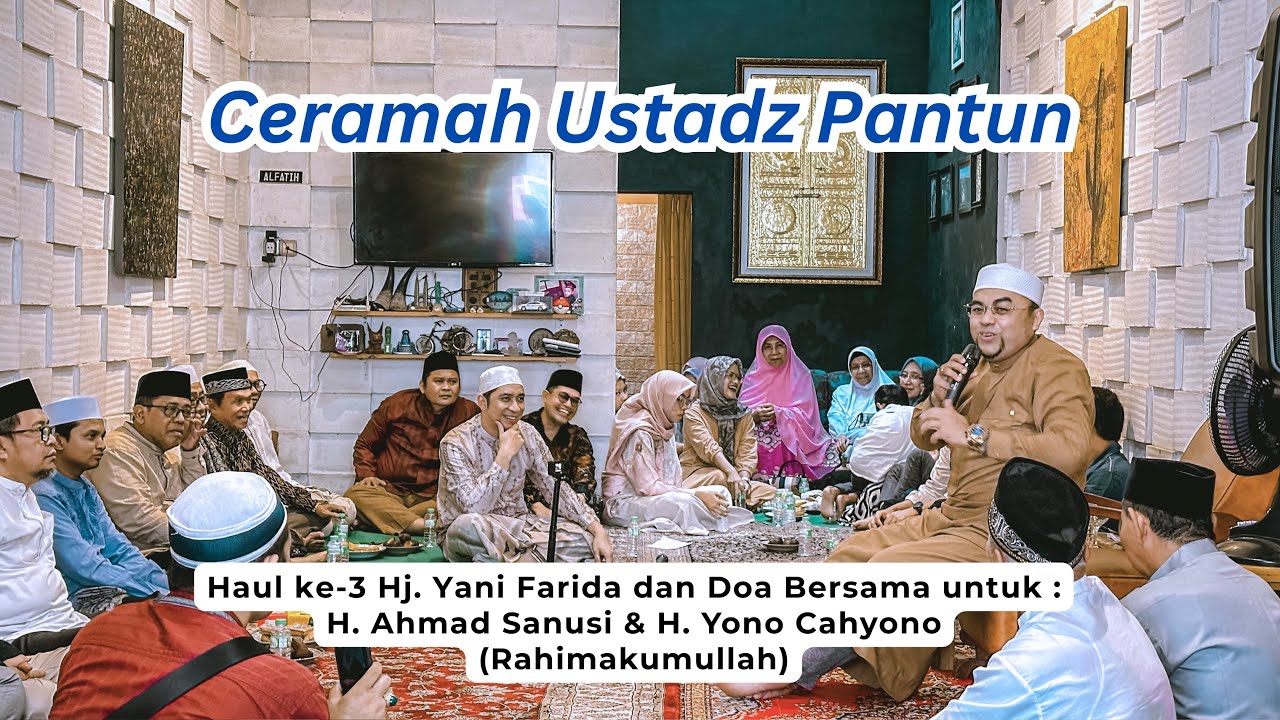 Ceramah Ustadz Pantun : Haul & Doa Bersama untuk Orang Tua (24 Mei 2025 ...