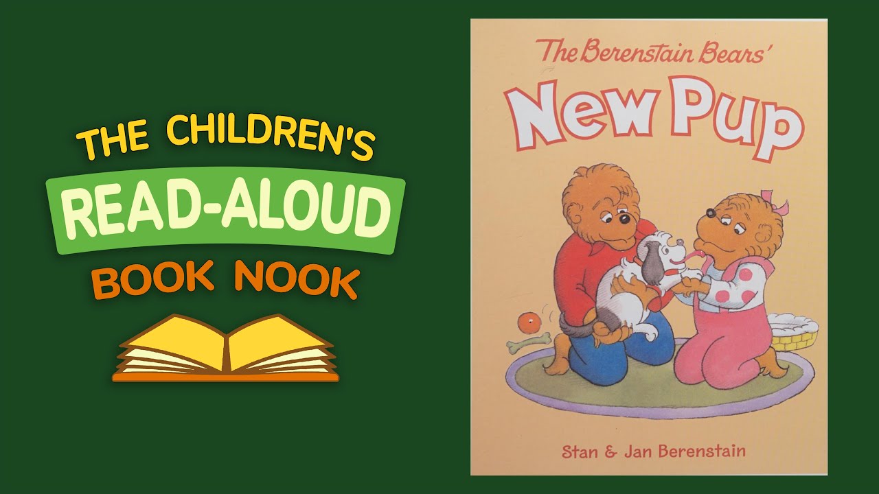 The Berenstain Bears and the New Pup | Read Aloud Book for Kids | Puppy ...