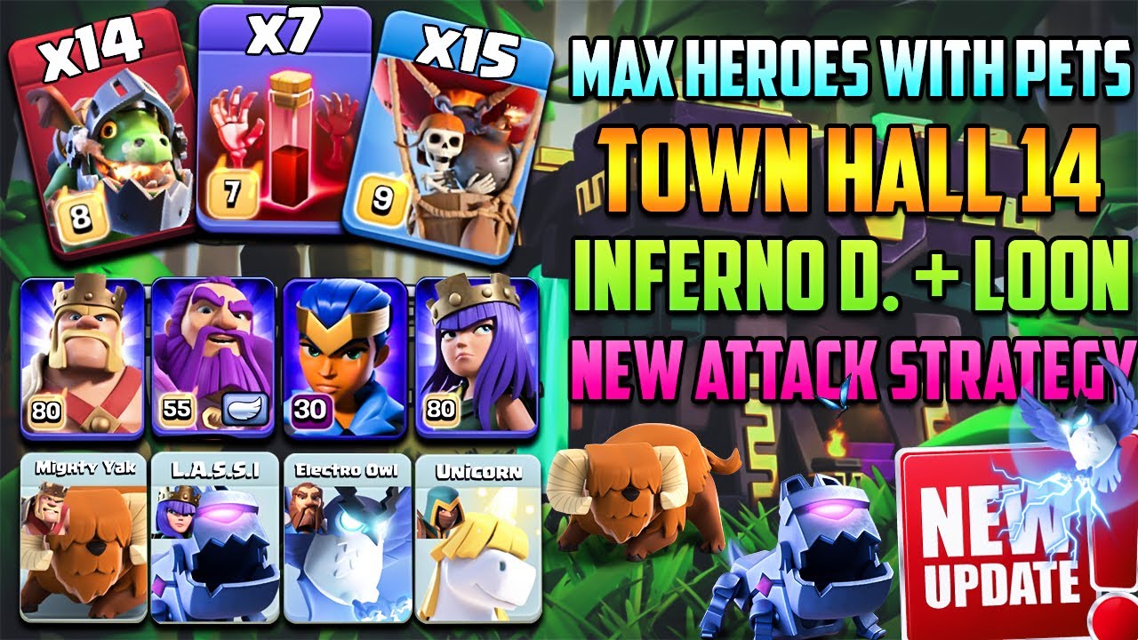 TH14 Inferno Drag + Loon All Max Heroes with 4 Pets | New update Th14 ...