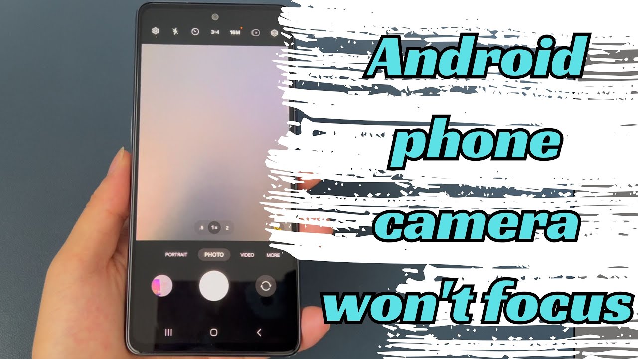 How To Fix Android Phone Camera Not Focusing On Subject | Blurry & Won ...