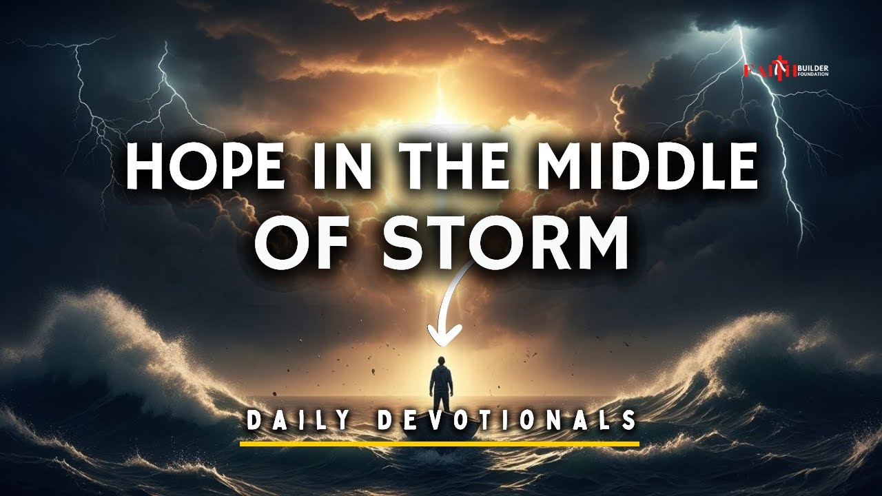 Day 4: Hope in the Middle of Storms | Devotional & Prayer Inspired by ...