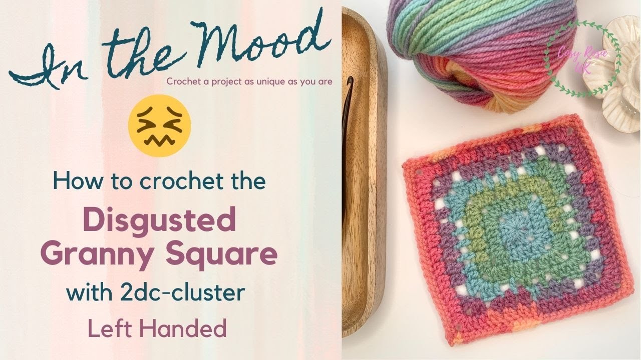 Left Handed Cluster Stitch Granny Square | Disgusted - In The Mood ...