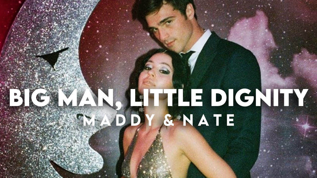 Maddy Perez & Nate Jacobs | Big Man, Little Dignity - YouTube