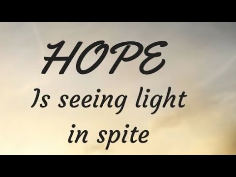 Hope is Seeing light in Spite | Meaningful Qoutes - YouTube