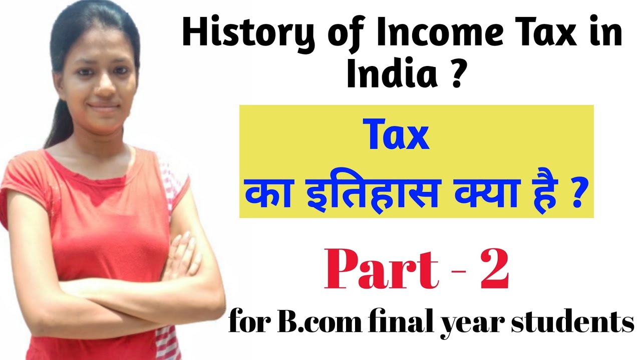 HISTORY OF INCOME TAX / Full Explanation / Chapter - 1 (Introduction Of ...