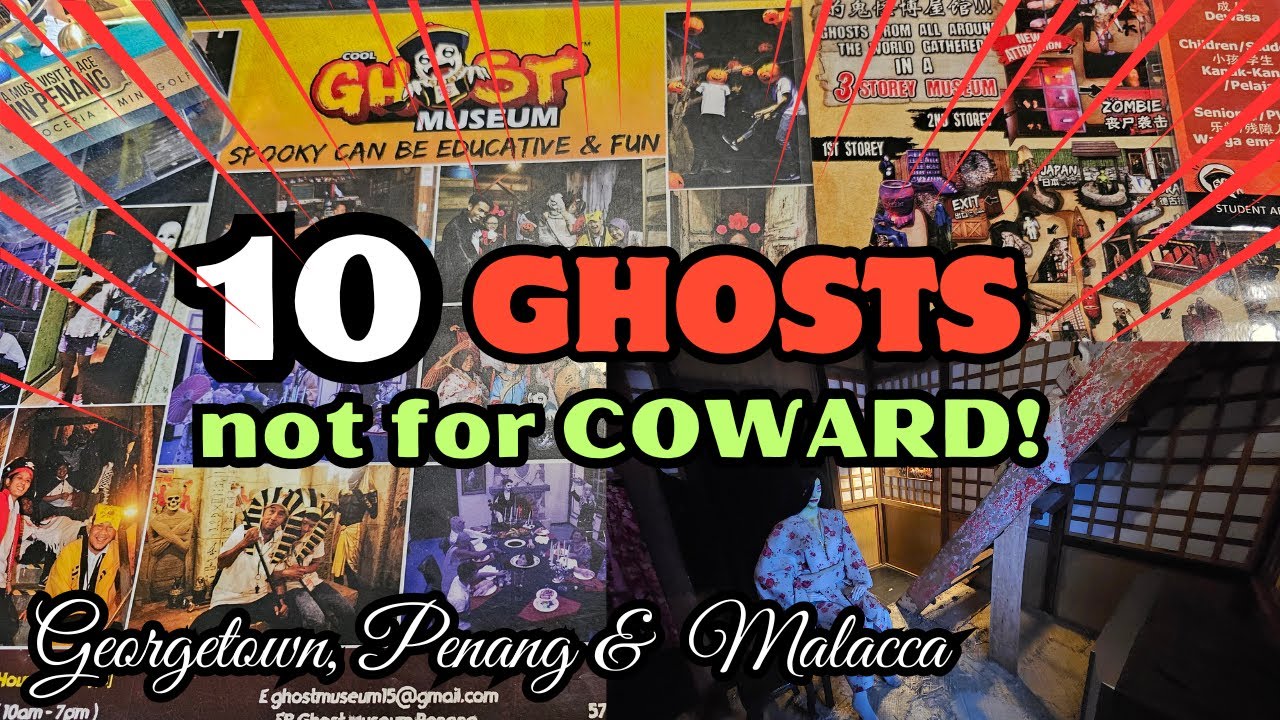 Best 10 Ghostly Encounters: Most Haunted Museum Revealed! Penang ...