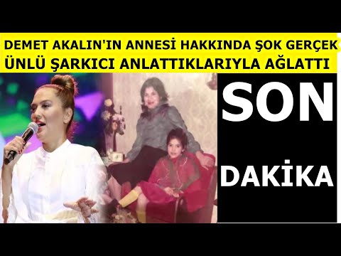 Demet Akalın'ın annesi hakkındaki gerçek yıllar sonra ortaya çıktı! anlattıkları sevenlerini ağlattı