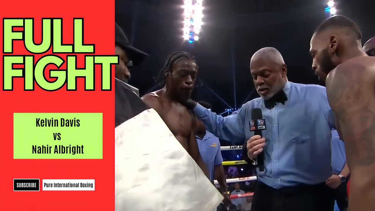 Kelvin Davis vs. Nahir Albright - Full Fight (Highlights) Boxing 2025 ...