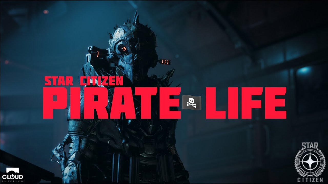 Star Citizen - Pirate Life - YouTube