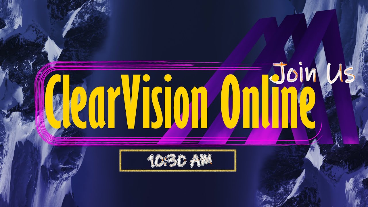 ClearVision Online Church | 10:30am | 7-June-2020 - YouTube