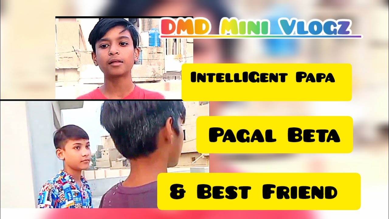 IntellIGent Papa Vs Pagal Beta and Best Friend | DMD Mini | DMD Mini ...