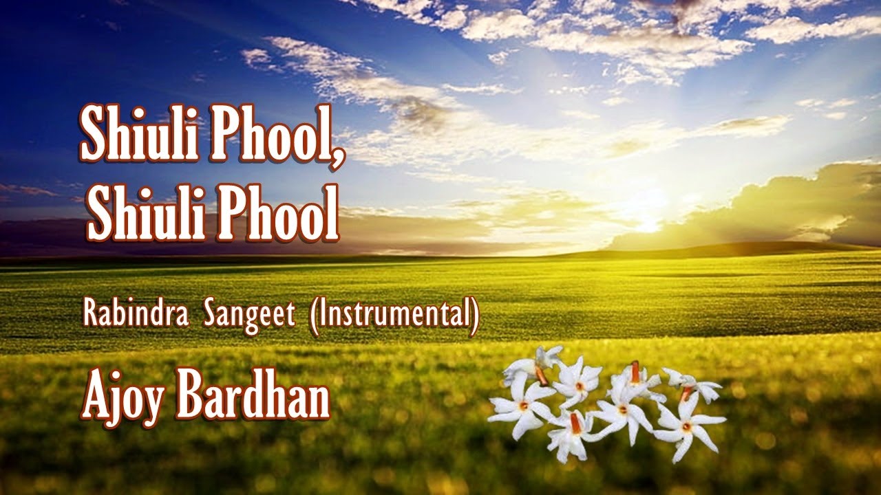 "Shiuli Phool, Shiuli Phool" - Ajoy Bardhan - Instrumental Music - YouTube