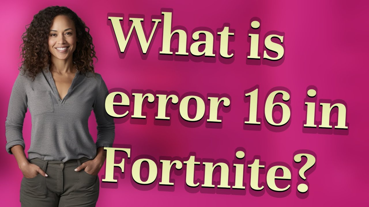 What is error 16 in Fortnite? - YouTube