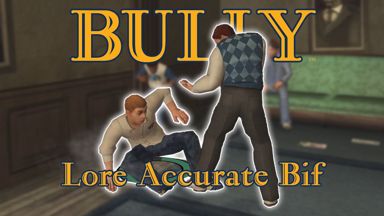 Bully SE Lore Accurate Bif - YouTube