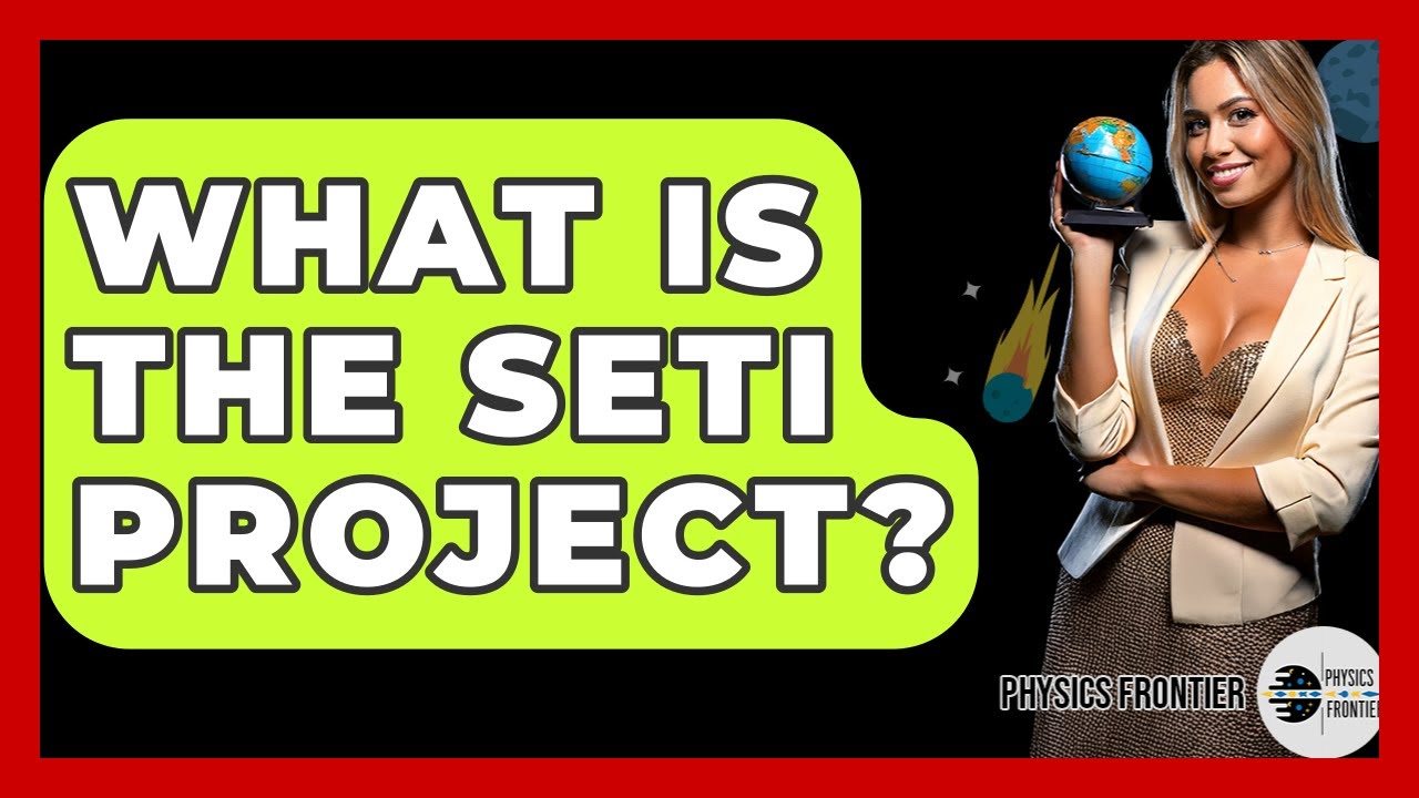 What Is The SETI Project? - Physics Frontier - YouTube