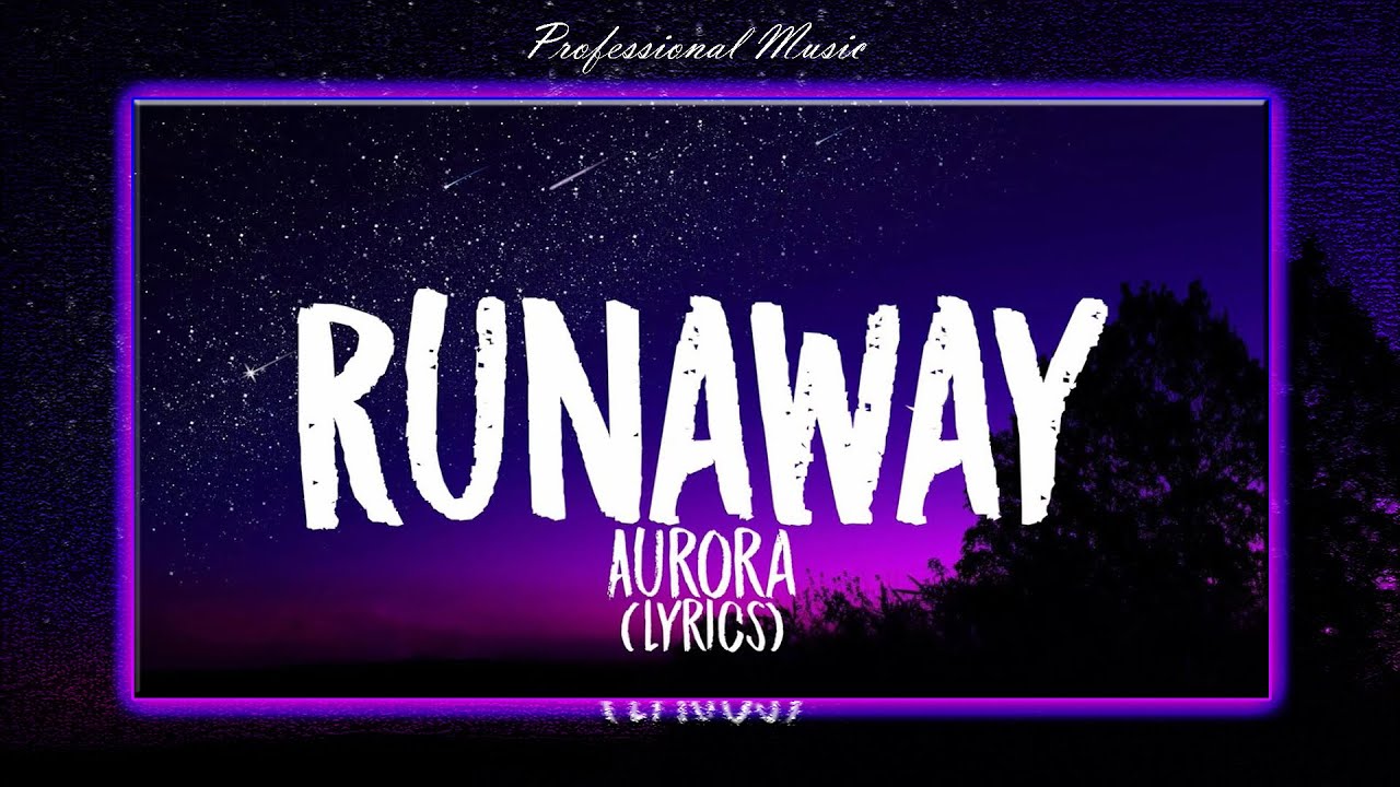 AURORA - Runaway(Lyrics) - YouTube Music
