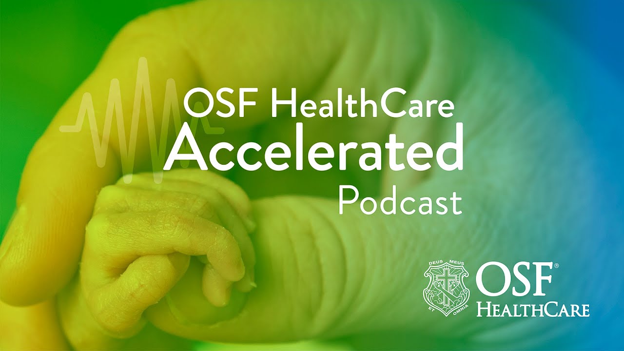 Episode 29 - 70 years of innovation in pediatric care | OSF HealthCare ...