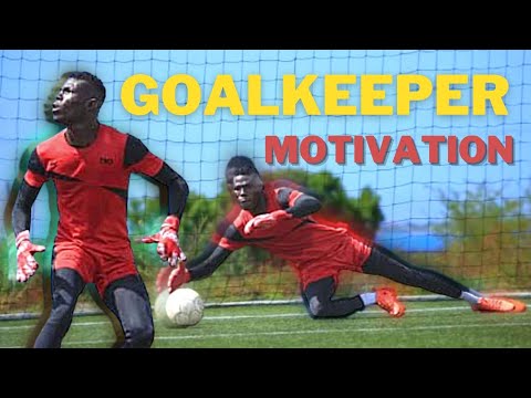 Goalkeeper Motivation / Modern Goalkeeping - YouTube