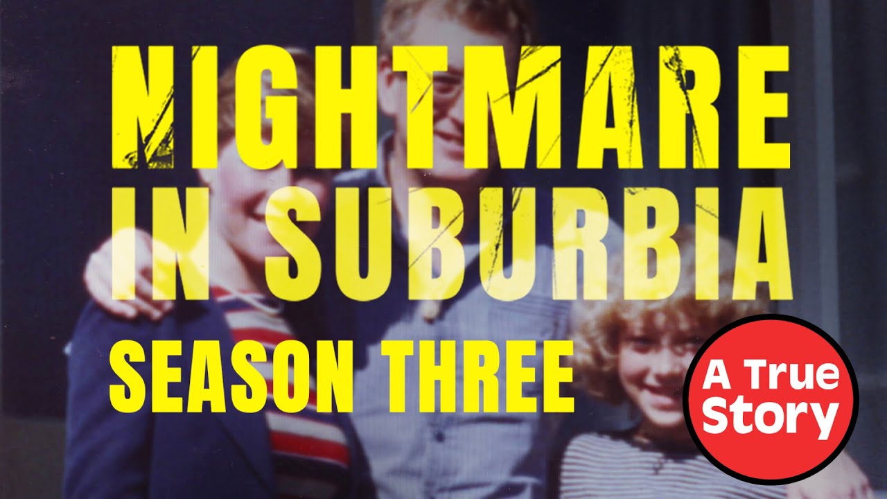 Nightmare in Suburbia - The COMPLETE Third Season | A True Story - YouTube