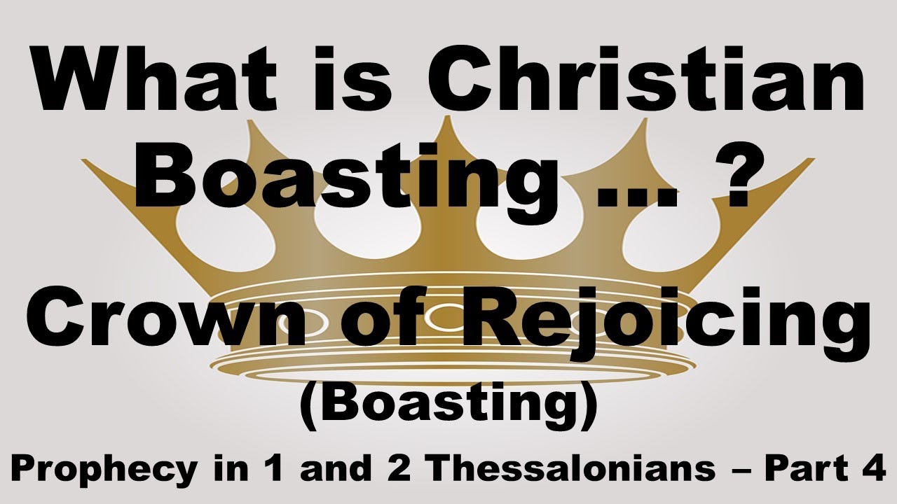 Crown of Rejoicing - What is Christian Boasting? Prophecy in 1 and 2 ...