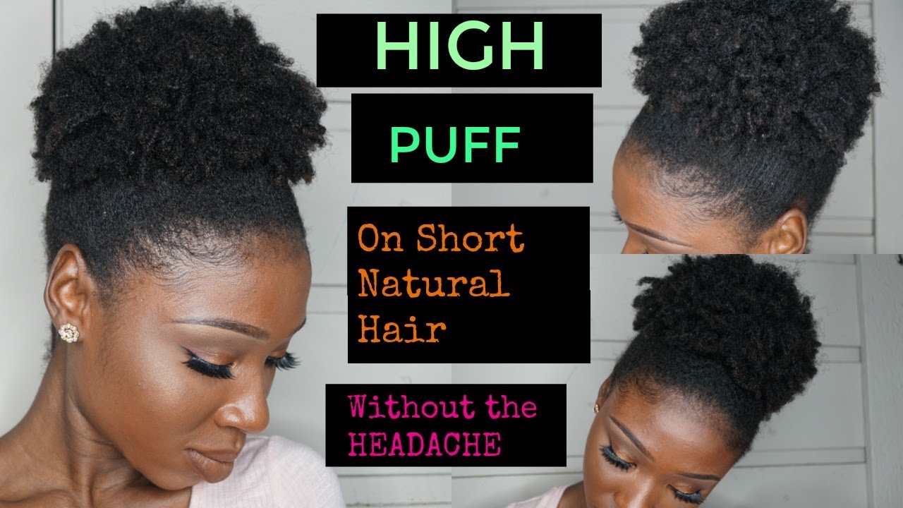 HIGH PUFF on Short NATURAL HAIR minus the HEADACHE - YouTube